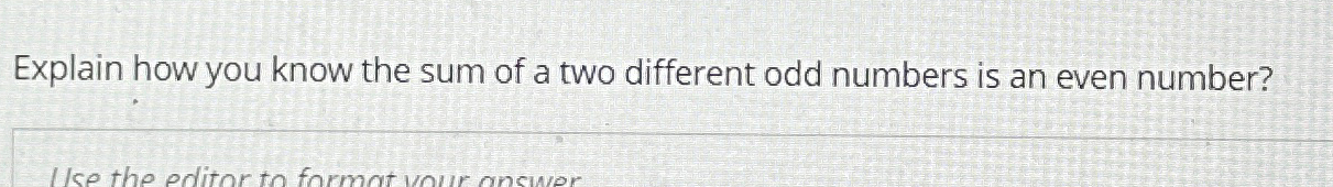 Solved Explain how you know the sum of a two different odd | Chegg.com