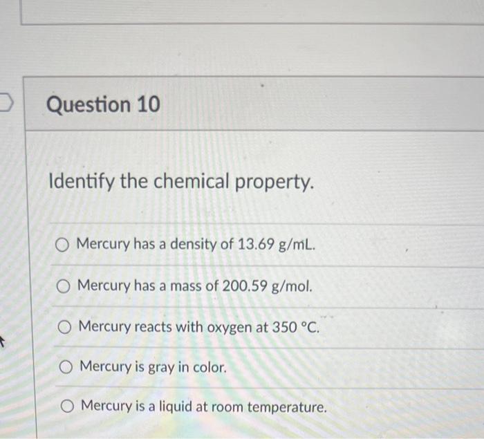 Solved Identify the chemical property. Mercury has a density | Chegg.com