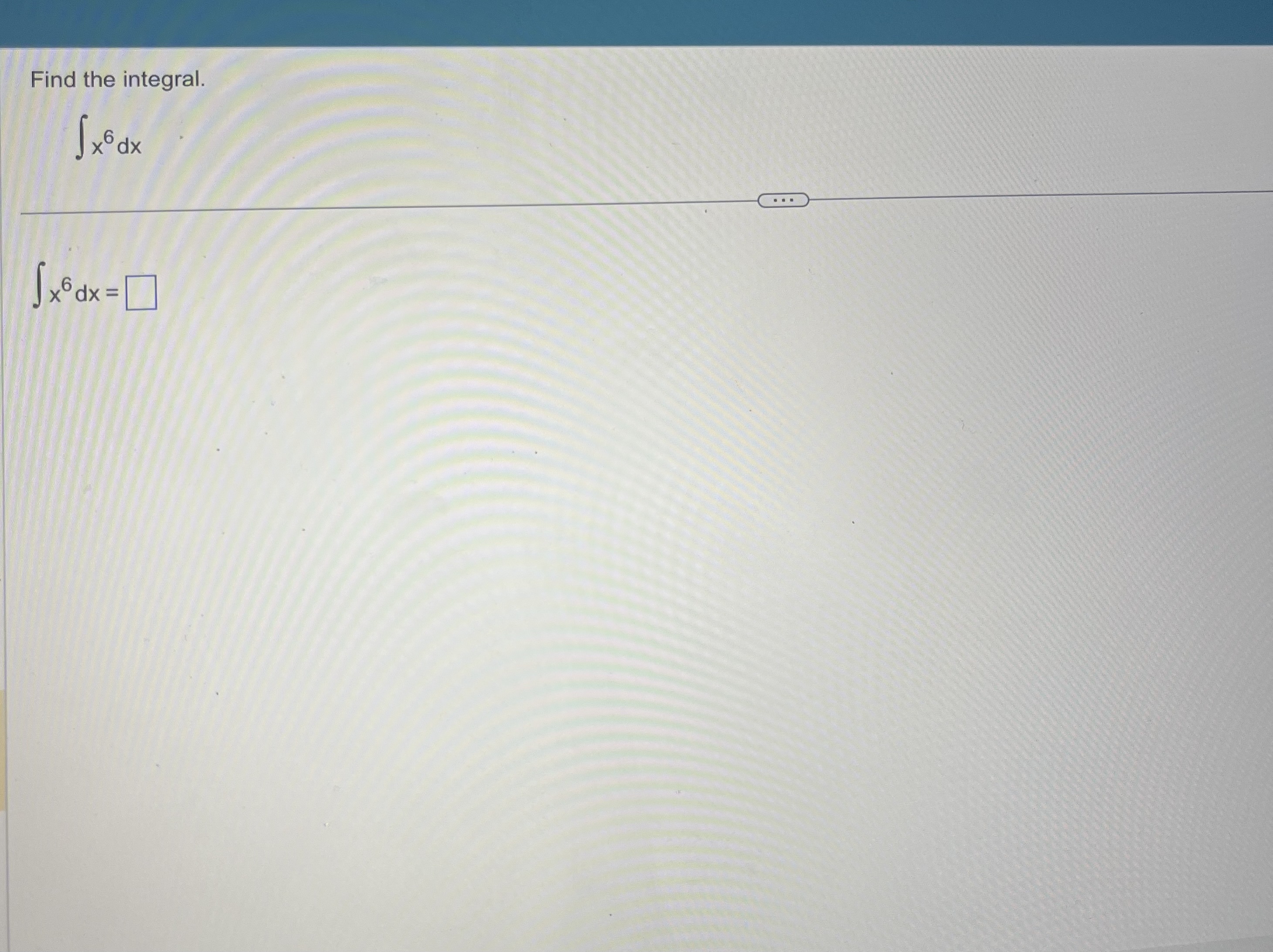 Solved Find the integral.∫﻿﻿x25dx∫﻿﻿x25dx= | Chegg.com