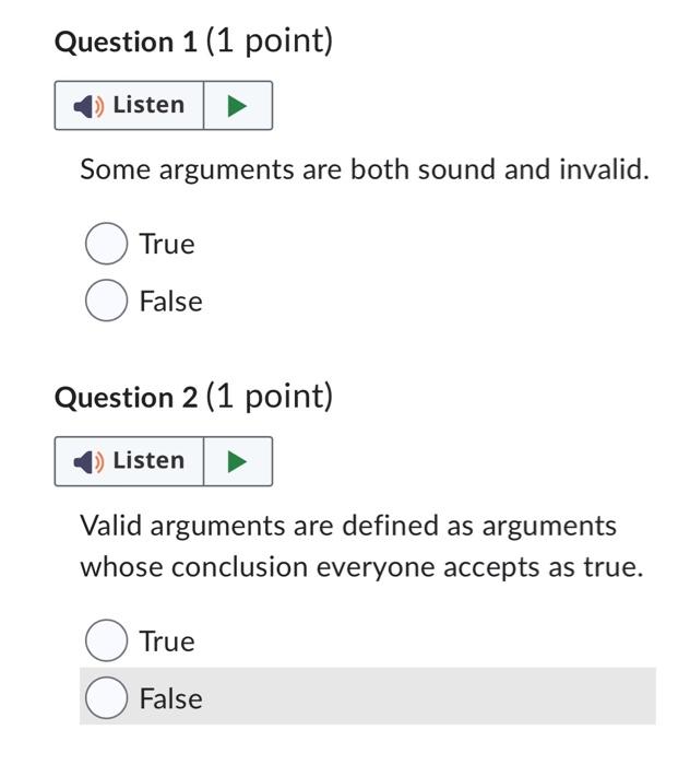 Solved Some arguments are both sound and invalid. True False | Chegg.com