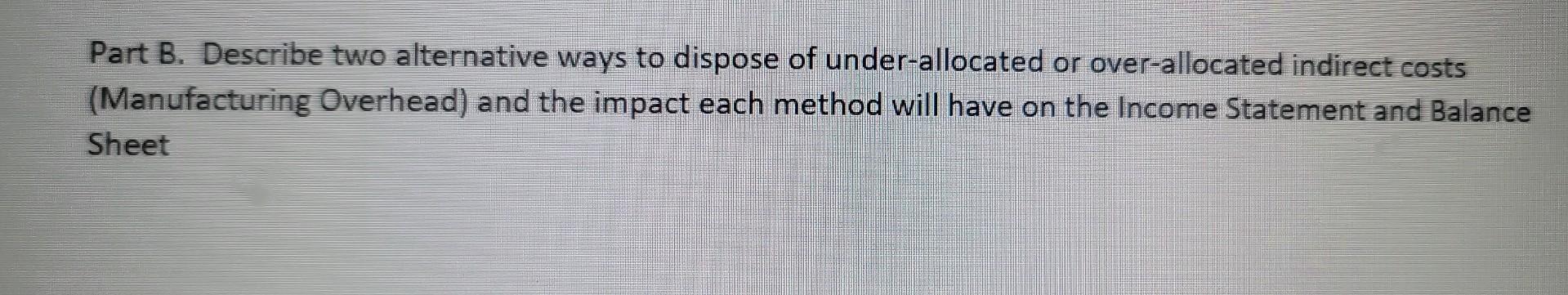 Solved Part B. Describe two alternative ways to dispose of | Chegg.com