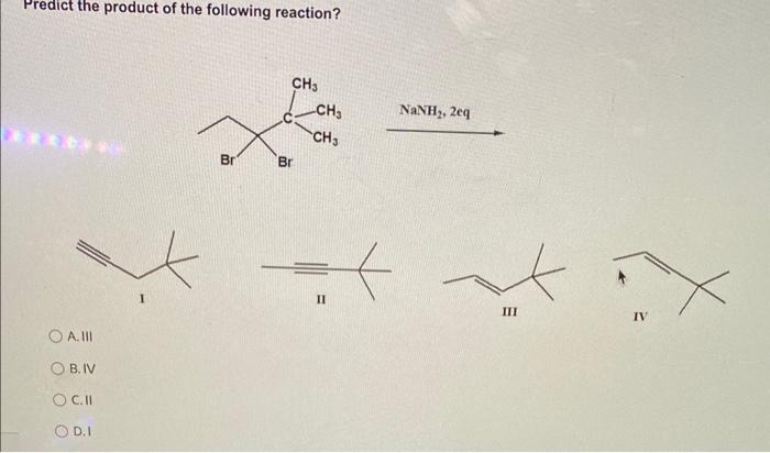 [Solved]: Predict the product of the following reaction? II