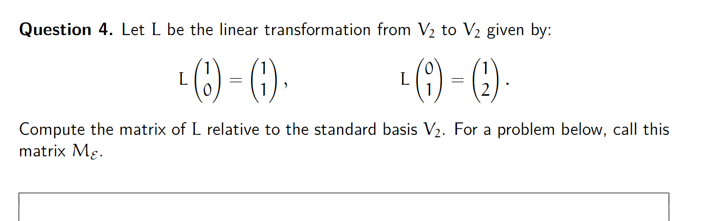 Solved Question 4. ﻿Let L ﻿be the linear transformation from | Chegg.com