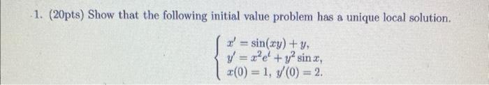 1. (20pts) Show that the following initial value | Chegg.com