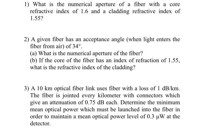 Solved 1) What is the numerical aperture of a fiber with a | Chegg.com
