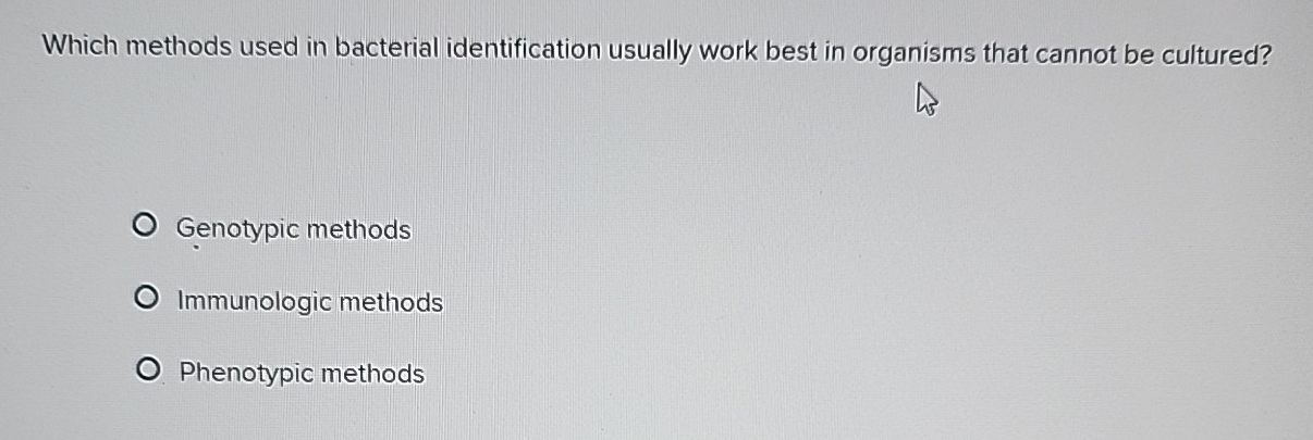Solved Which methods used in bacterial identification | Chegg.com