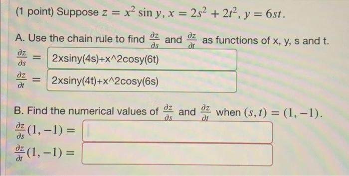 Solved (1 point) Suppose z=x2siny,x=2s2+2t2,y=6st. A. Use | Chegg.com