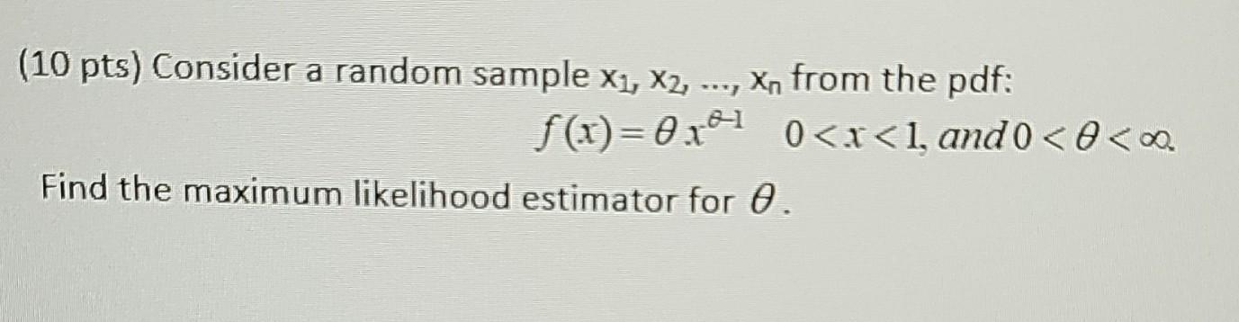 Solved (10 pts) Consider a random sample x1,x2,…,xn from the | Chegg.com