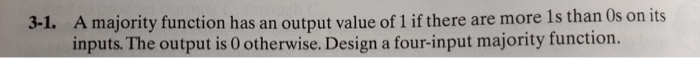 Solved 3-1. A majority function has an output value of 1 if | Chegg.com