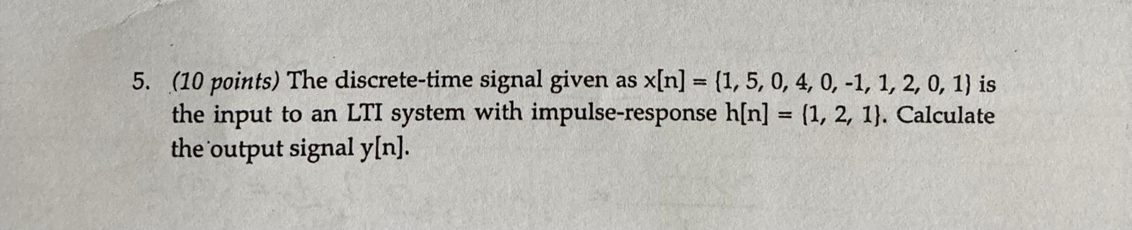Solved The discrete-time signal given as | Chegg.com