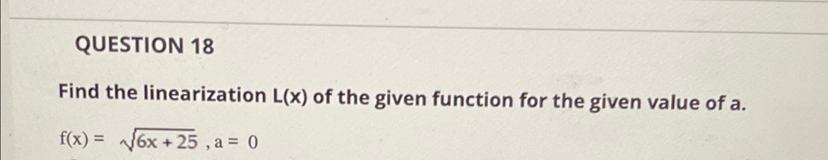Solved Question 18find The Linearization L X ﻿of The Given