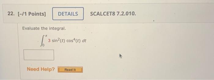 Solved Evaluate the integral. ∫0π3sin2(t)cos4(t)dt | Chegg.com