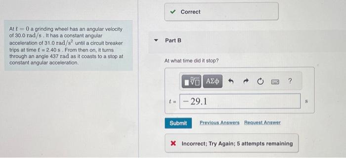 Solved At t=0 a grinding wheel has an angular velocity of | Chegg.com
