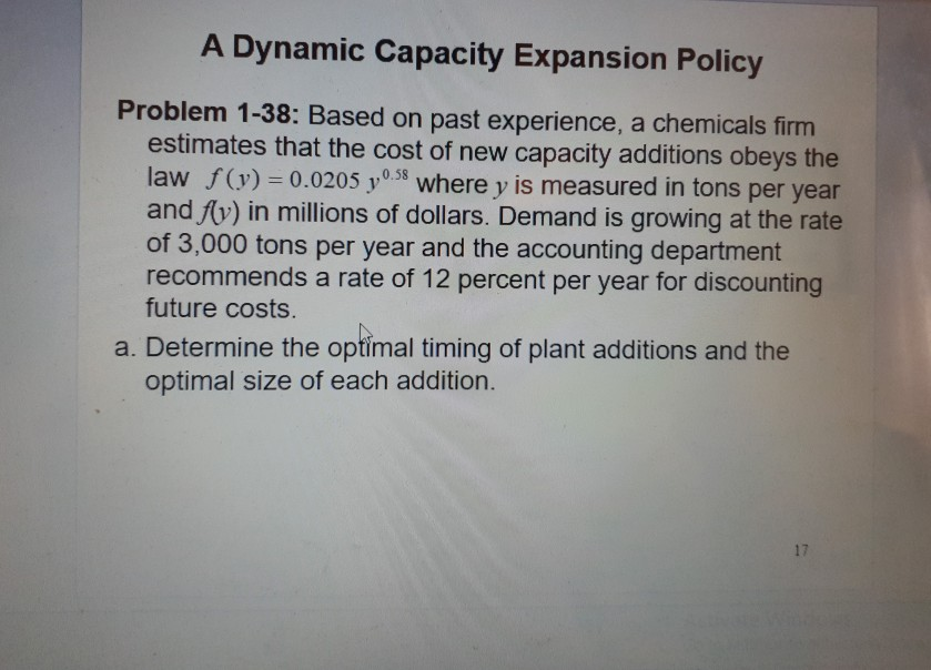 Solved A Dynamic Capacity Expansion Policy Problem 1-38: | Chegg.com