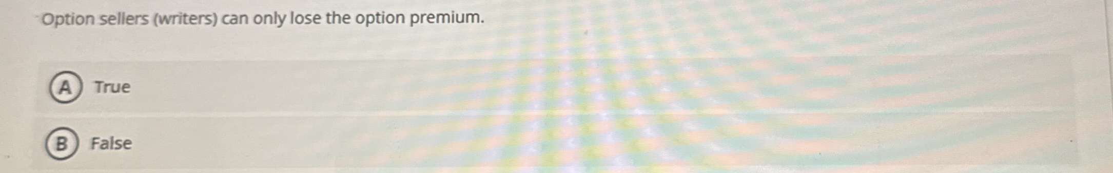 Solved Option sellers (writers) ﻿can only lose the option | Chegg.com