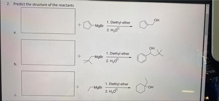 Solved 2. Predict the structure of the reactants OH + MgBr | Chegg.com