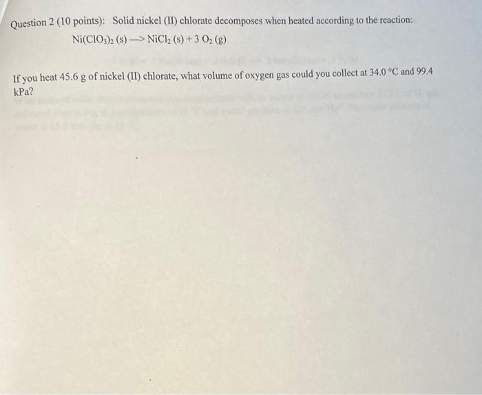 Solved Question 2 (10 points): Solid nickel (II) chlorate | Chegg.com