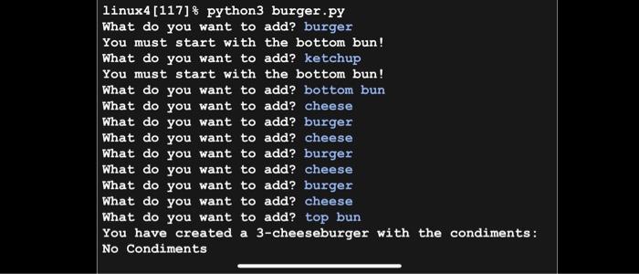 Solved Problem 4 - Burger Builder You are tasked with | Chegg.com