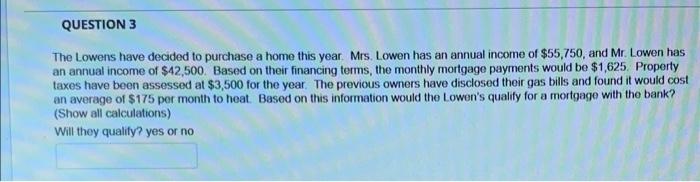 Solved The Lowens have decided to purchase a home this year. | Chegg.com