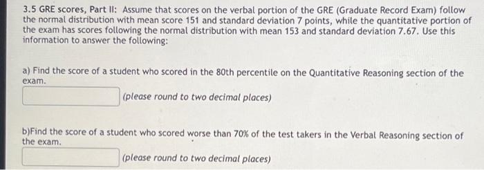 Solved 3.5 GRE scores, Part II: Assume that scores on the | Chegg.com