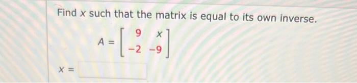 Solved Find x such that the matrix is equal to its own | Chegg.com