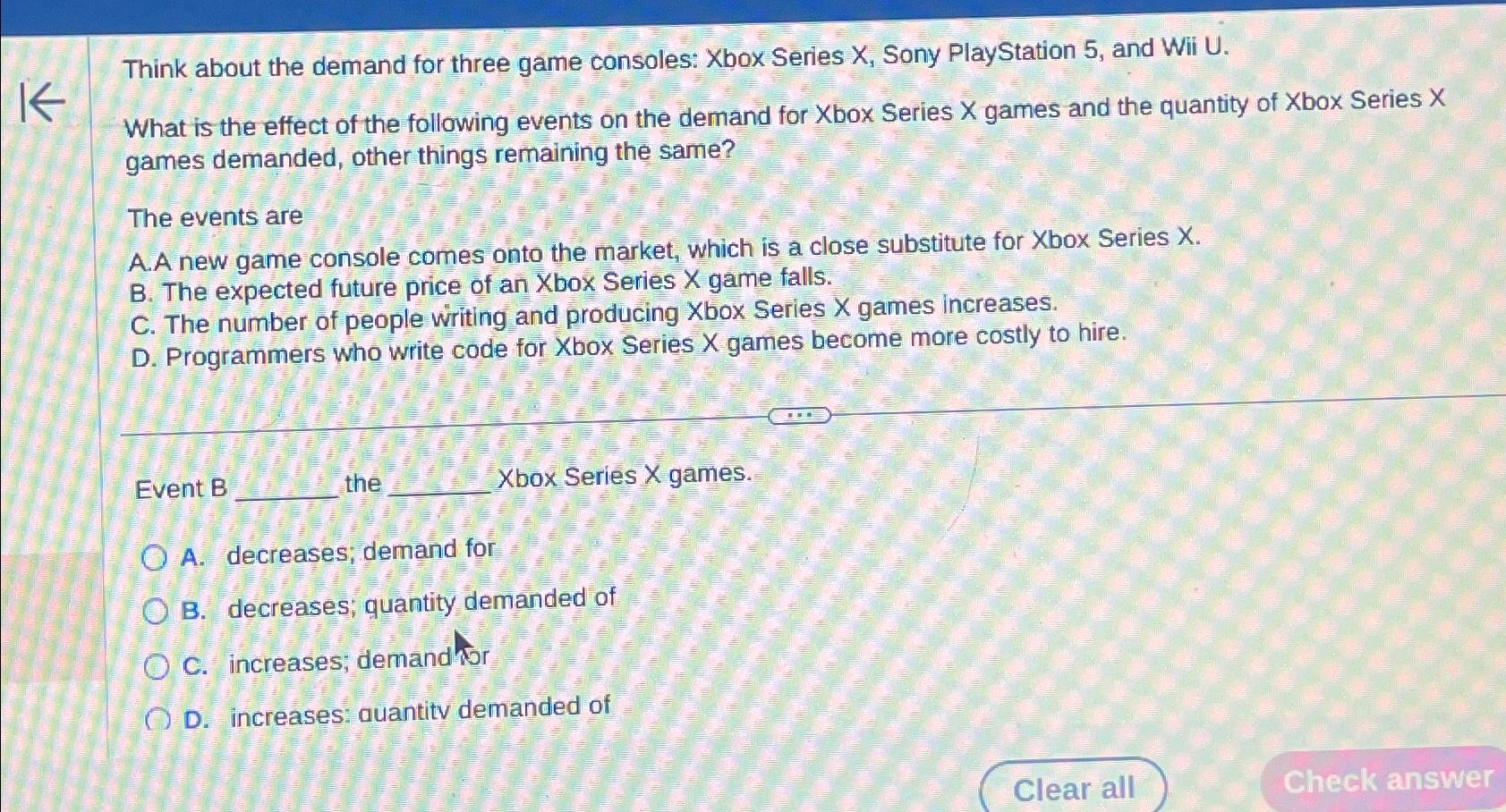 Solved Think about the demand for three game consoles: Xbox | Chegg.com
