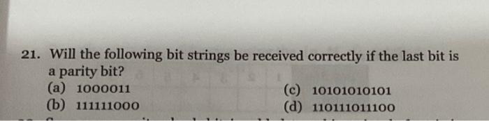 Solved 21. Will the following bit strings be received | Chegg.com