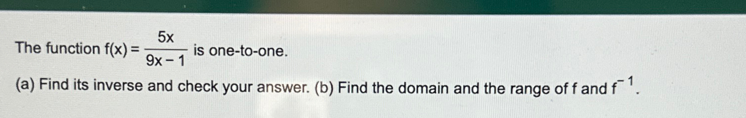 Solved The function f(x)=5x9x-1 ﻿is one-to-one.(a) ﻿Find its | Chegg.com