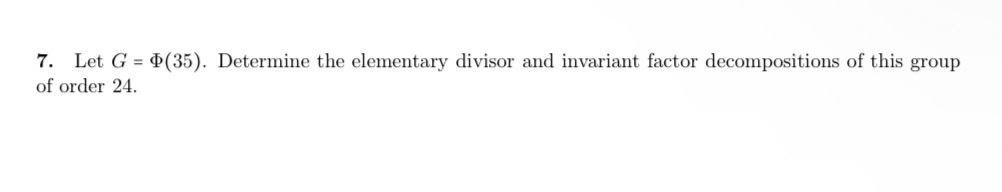 Solved Let G=Φ(35). ﻿Determine the elementary divisor and | Chegg.com