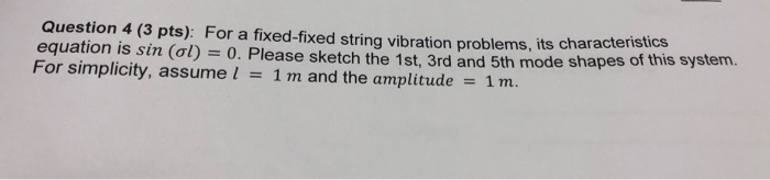 Solved Question 4 (3 pts): For a fixed-fixed string | Chegg.com
