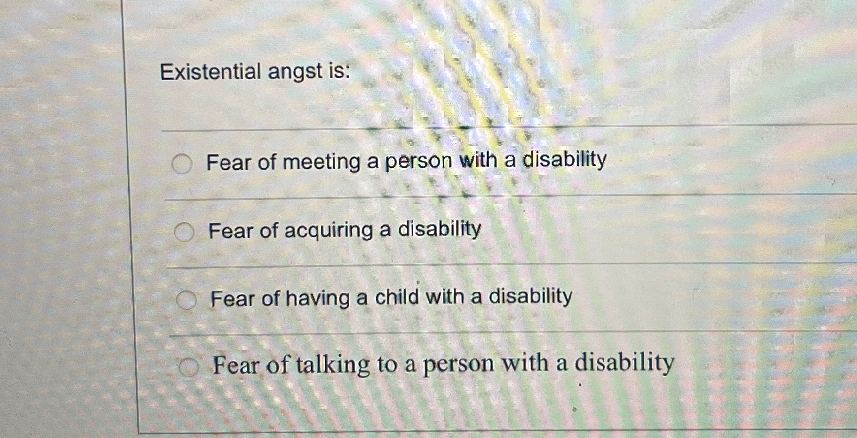 Solved Existential angst is:Fear of meeting a person with a | Chegg.com