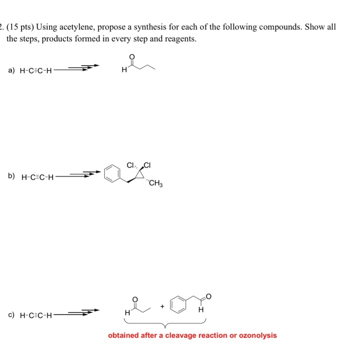 Solved 2. (15 pts) Using acetylene, propose a synthesis for | Chegg.com