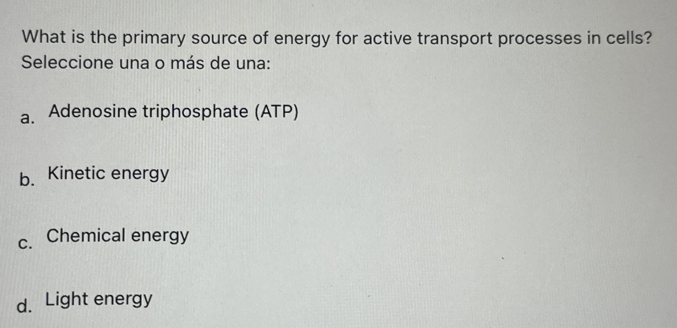 Solved What is the primary source of energy for active | Chegg.com