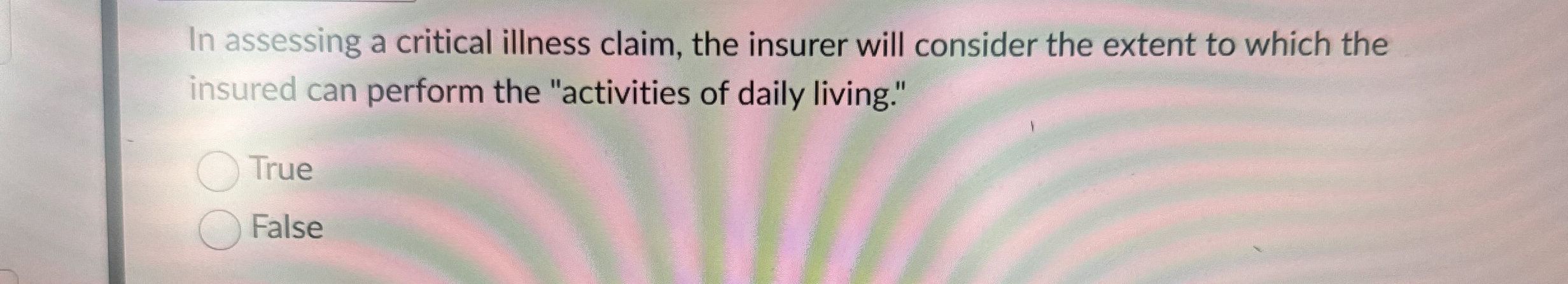 Solved In assessing a critical illness claim, the insurer | Chegg.com