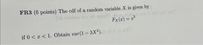 Solved FR3 (6 points) The cdf of a random variable X is | Chegg.com