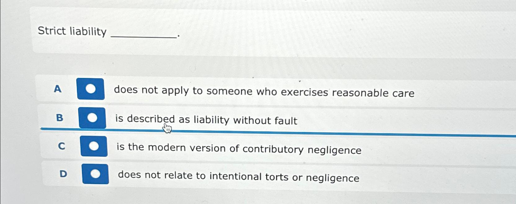 Solved Strict liabilityA does not apply to someone who | Chegg.com