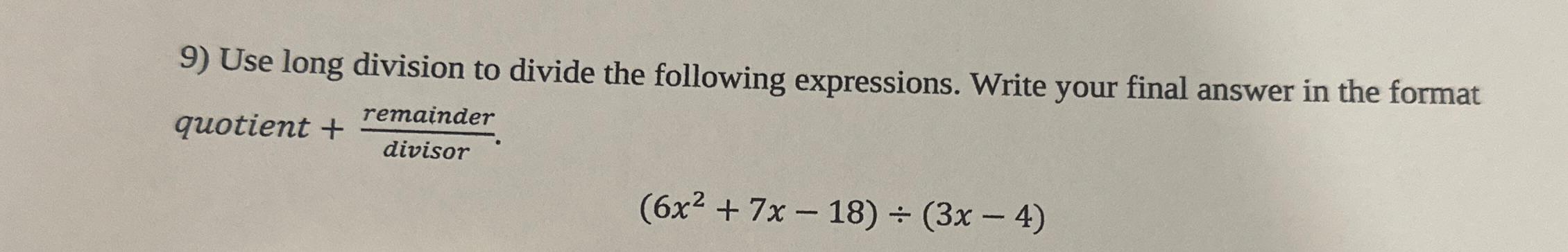 Solved Use long division to divide the following | Chegg.com
