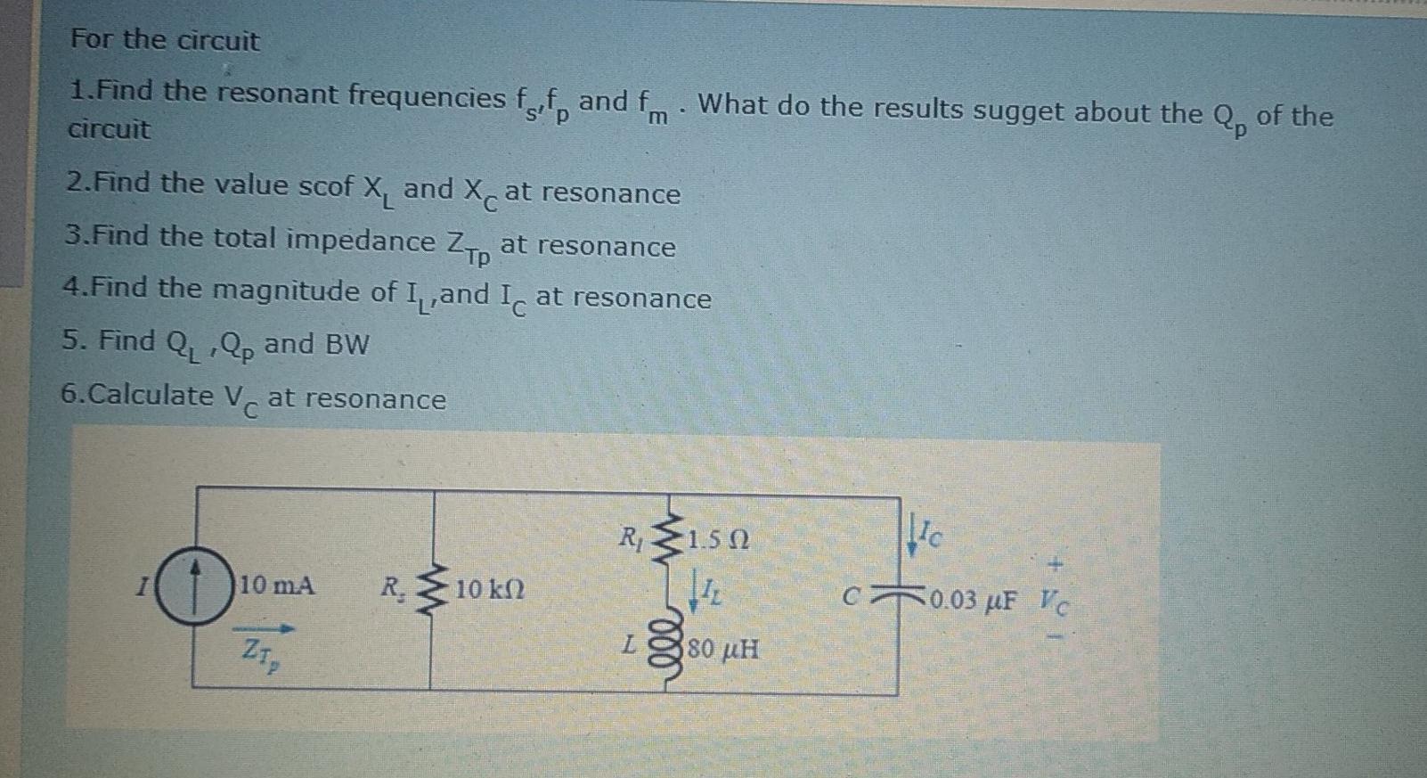 Solved For the circuit 1. Find the resonant frequencies fs | Chegg.com