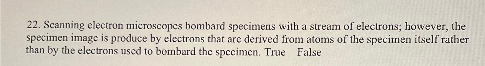 Solved Scanning electron microscopes bombard specimens with | Chegg.com