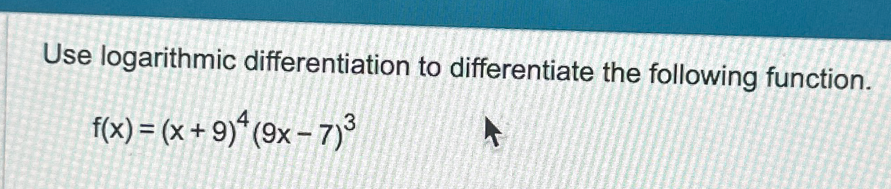 Solved Use logarithmic differentiation to differentiate the | Chegg.com