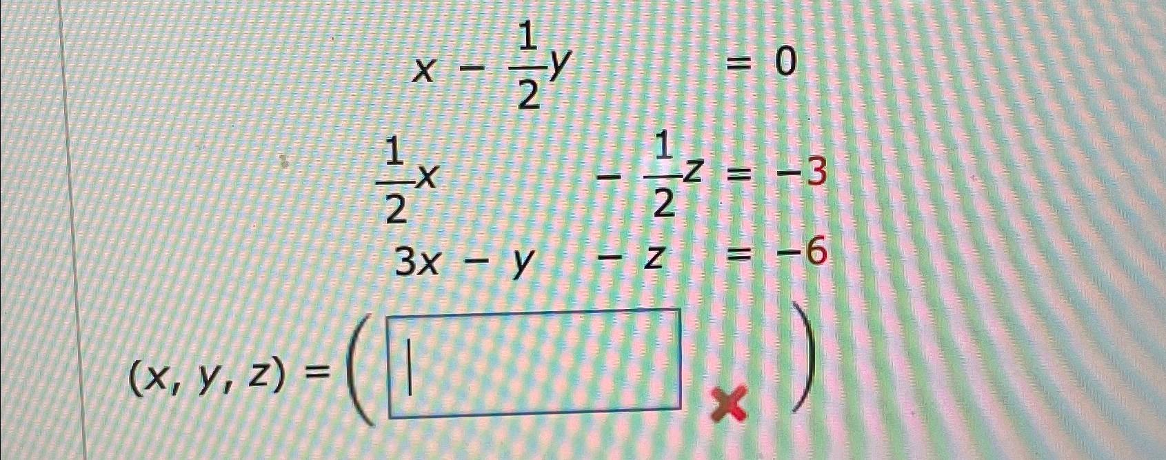 Solved x-12y=012x-12z=-33x-y-z=-6(x,y,z)=(x) | Chegg.com