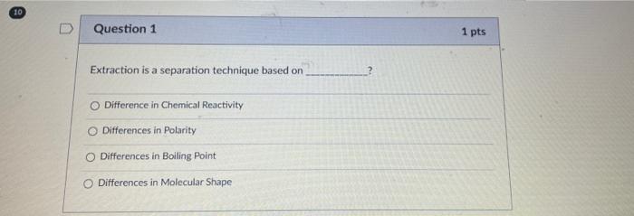Solved 10 Question 1 1 pts Extraction is a separation | Chegg.com