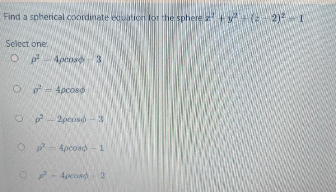 Solved Find a spherical coordinate equation for the sphere | Chegg.com