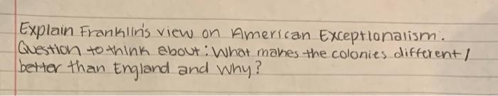 Explain Franklin's view on American Exceptionalism: | Chegg.com