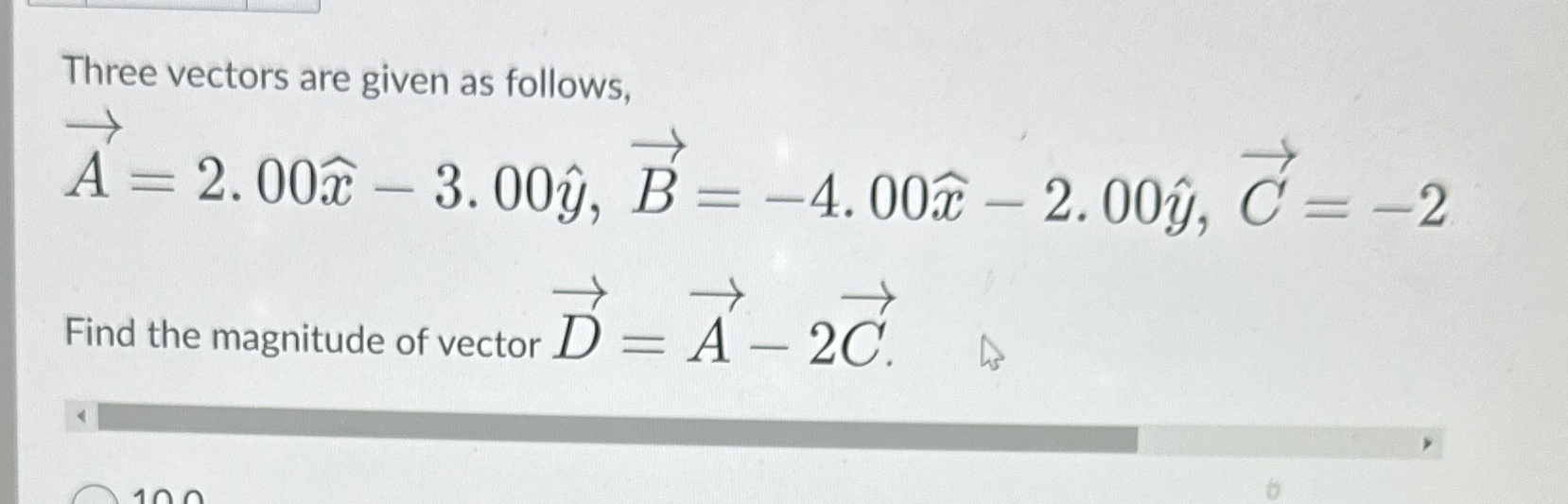 Solved Three vectors are given as | Chegg.com