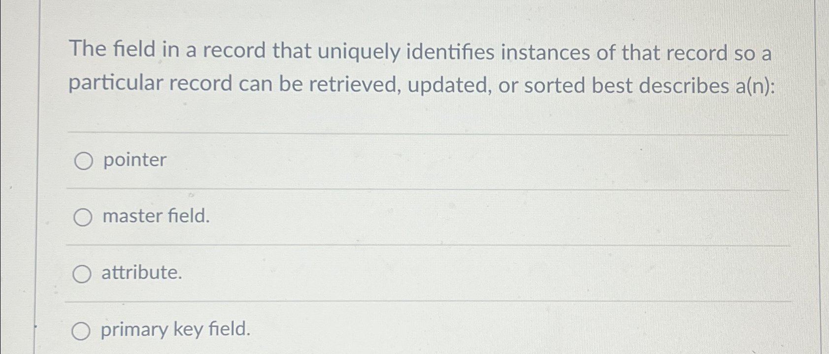 Solved The field in a record that uniquely identifies | Chegg.com
