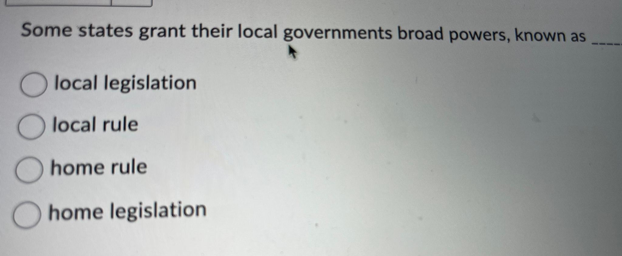 Some states grant their local governments broad | Chegg.com