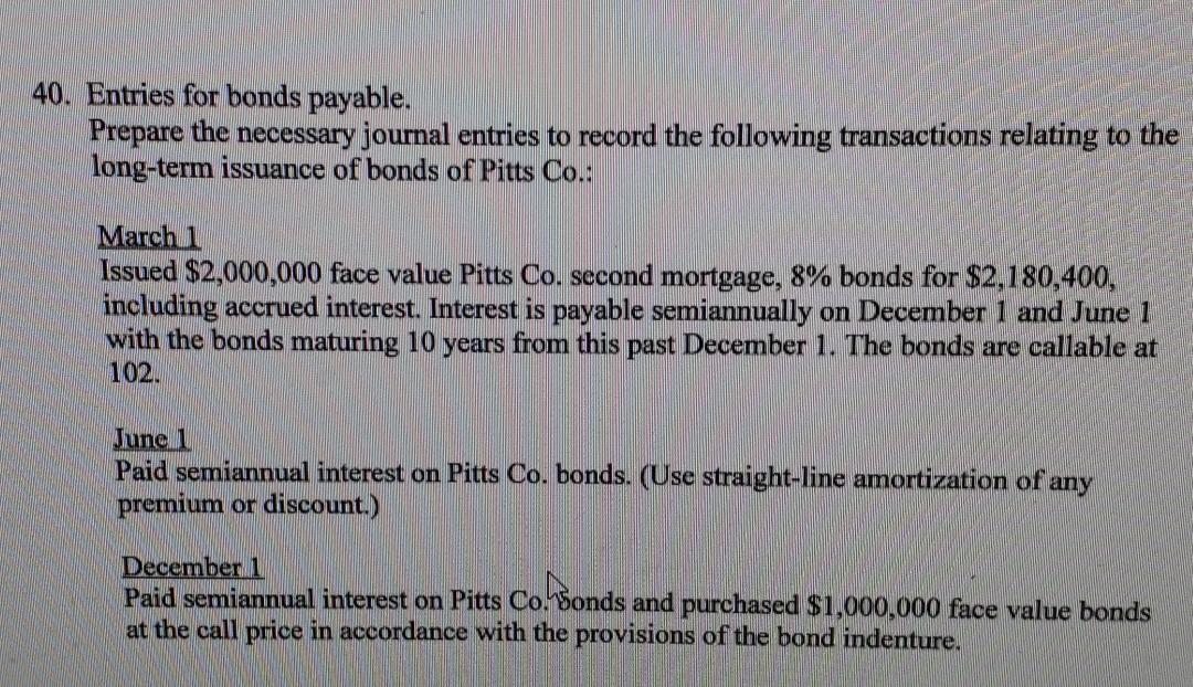 Solved 40. Entries for bonds payable. Prepare the necessary | Chegg.com