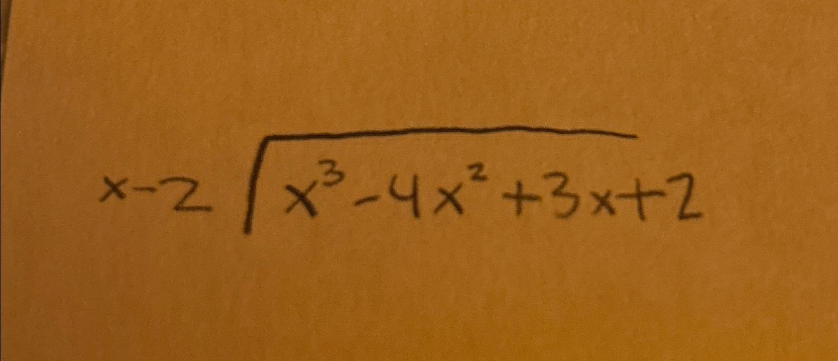Solved (x3-4x2+3x+2x-2) | Chegg.com