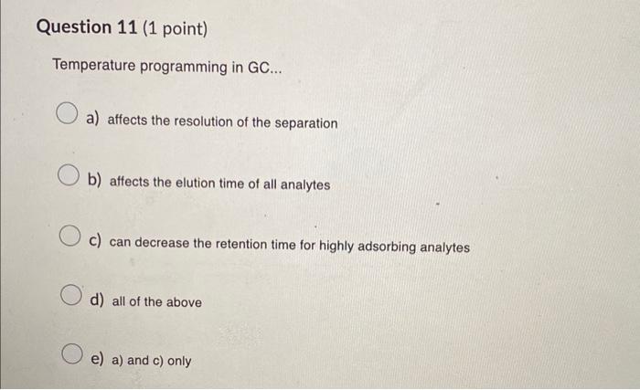 Solved Temperature programming in GC... a) affects the | Chegg.com